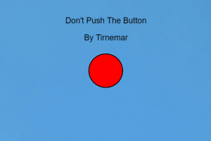 Don't Push The Button